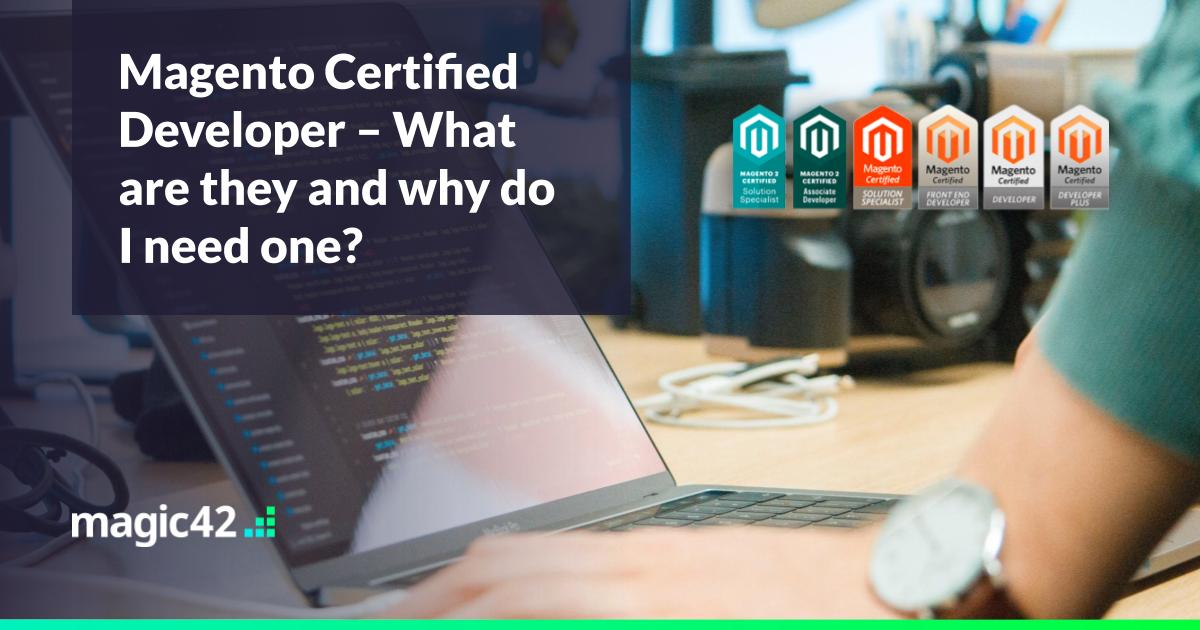 Magento Certified Developer - What are they and why do I need one?